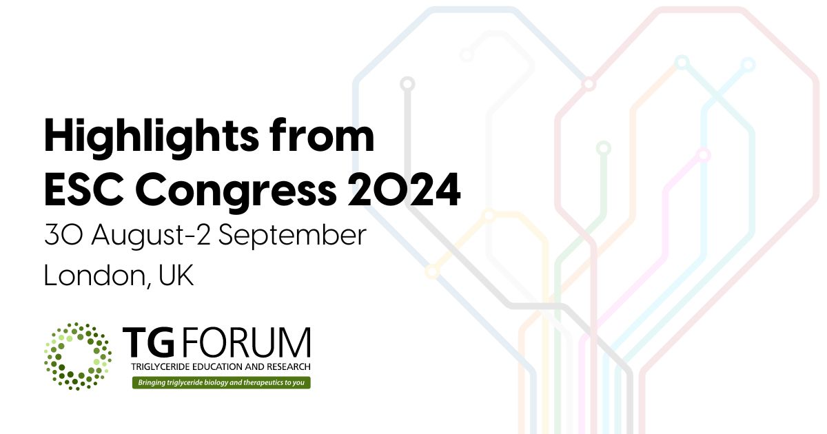 ESC 2024 Congress Highlights - Triglyceride Forum